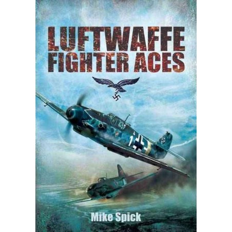 LUFTWAFFE FIGHTER ACES. The Jagdflieger and their Combat Tactics and ...