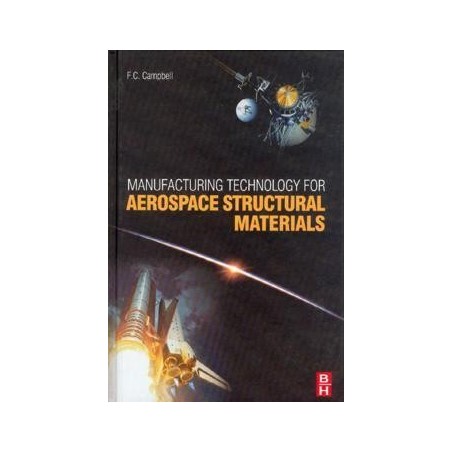 MANUFACTURING TECHNOLOGY FOR AEROSPACE STRUCTURAL MATERIALS.