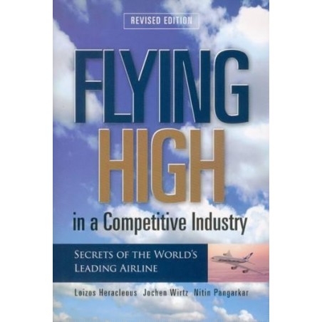 FLYING HIGH IN A COMPETITIVE INDUSTRY. Secrets of the World's Leading ...