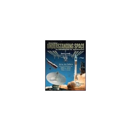 UNDERSTANDING SPACE: An Introduction to Astronautics