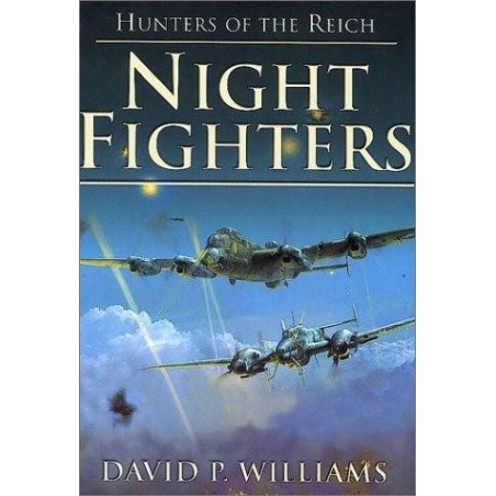 NIGHT FIGHTERS. Hunters of the Reich.